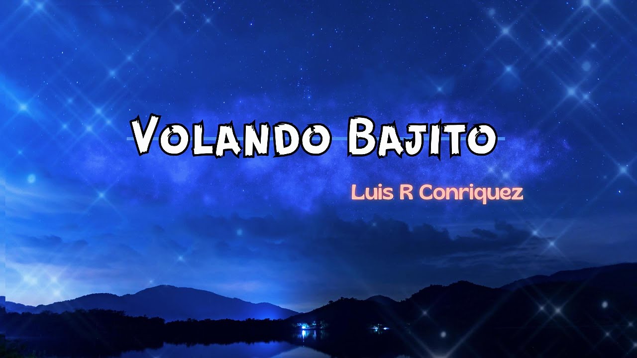 Volando Bajito (Letra/ Lyric) - Luis R Conriquez - YouTube