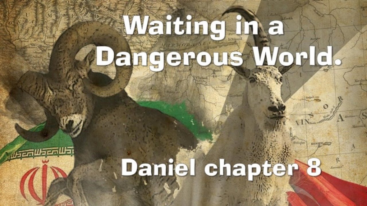 Waiting in a Dangerous World--Daniel 8 (8/23/2020) - YouTube