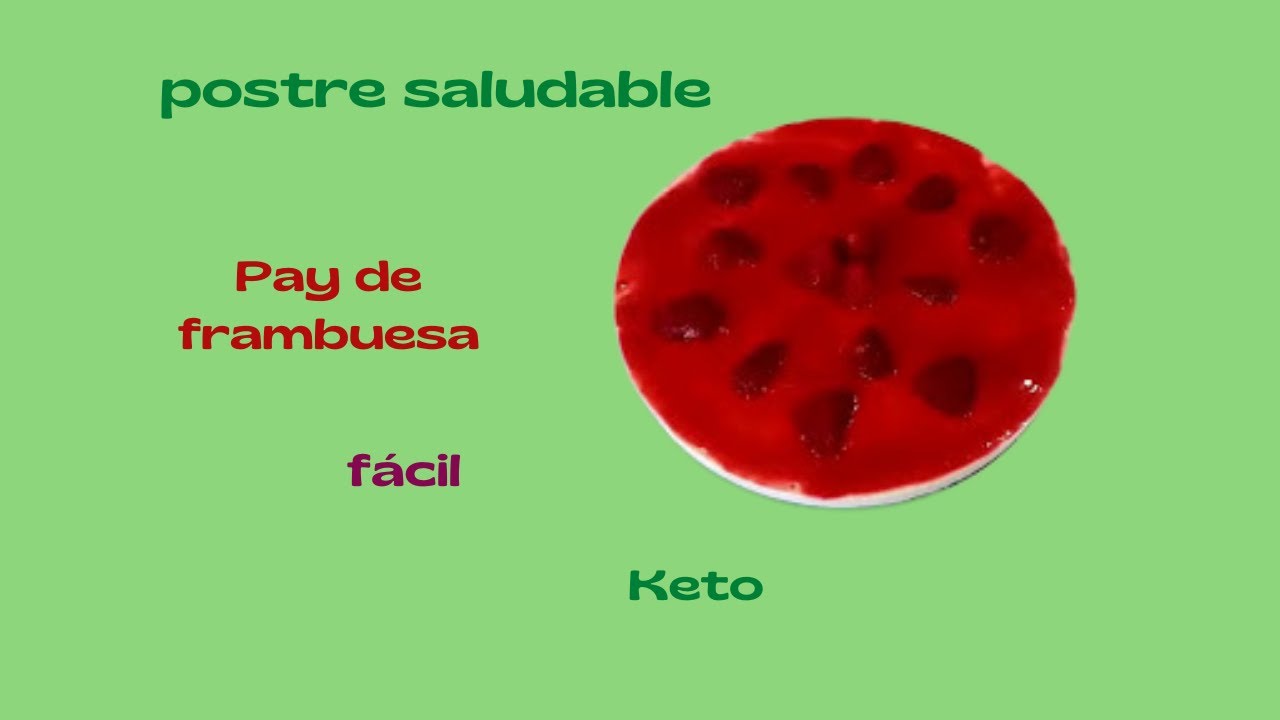 Postres saludables - Pay de frambuesa sin azúcar - Sin gluten - Sin ...