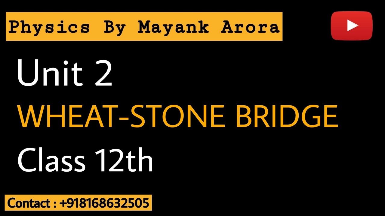 WHEAT STONE BRIDGE - Class 12th Physics || Unit - 2 || By Mayank Arora ...