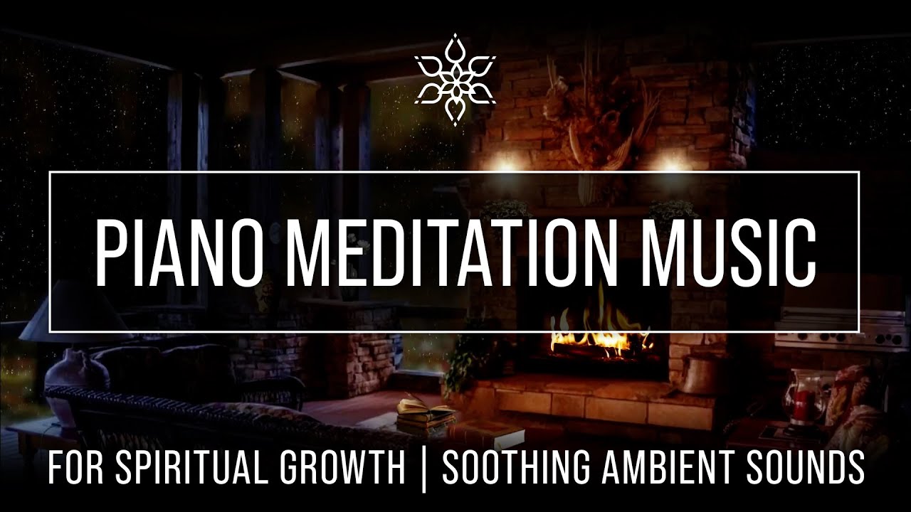Spiritual Growth: Relaxing Piano Meditation Music With Ambient Sounds ...