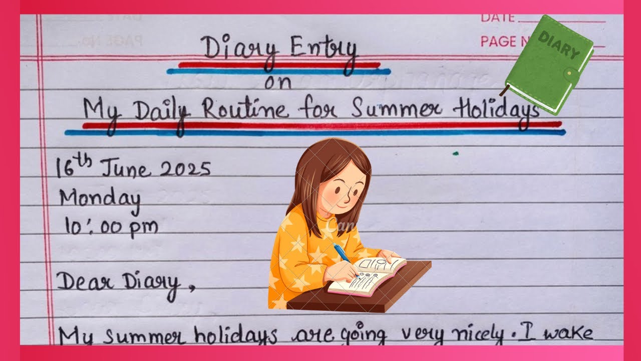 Diary Entry on Daily Routine for Summer Holidays | Diary Entry Format ...