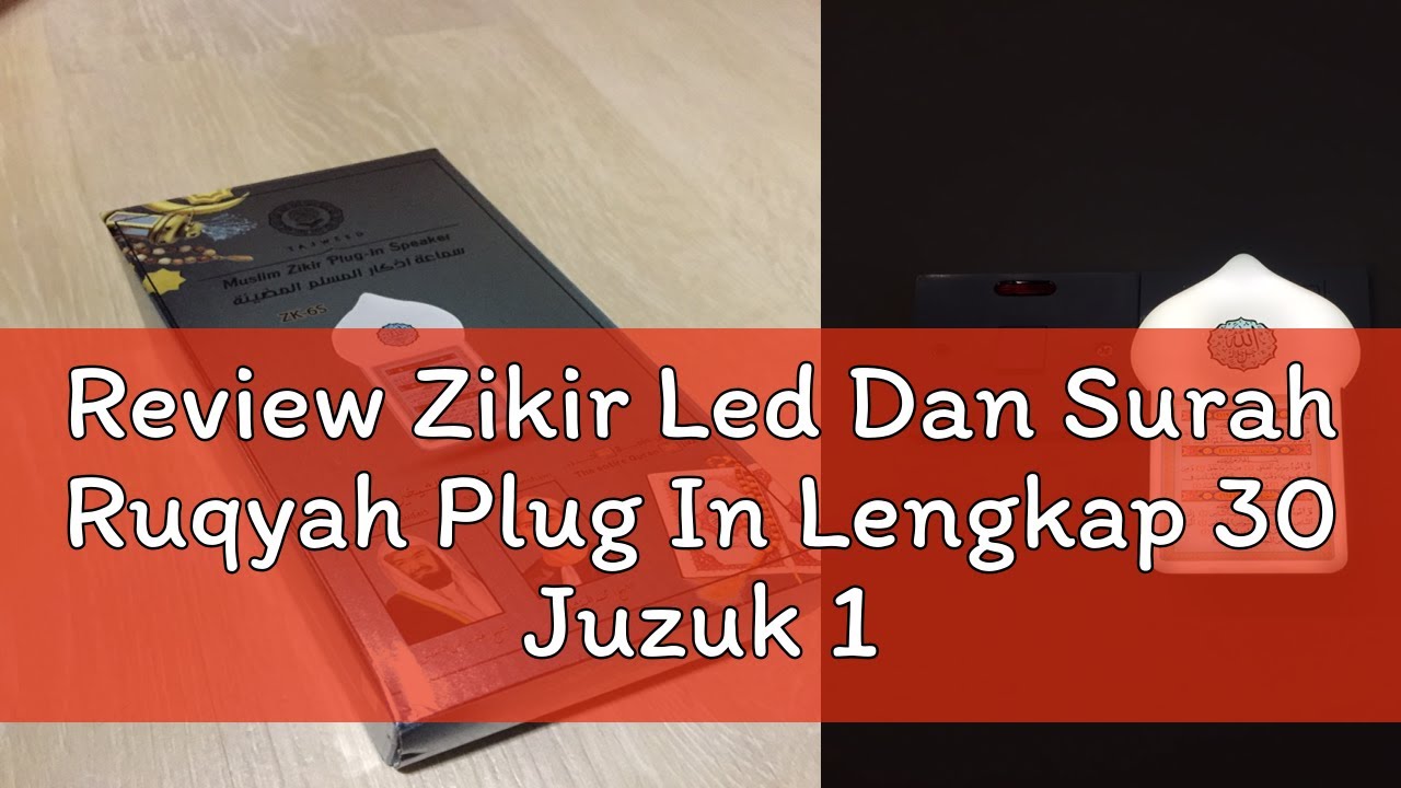 Review Zikir Led Dan Surah Ruqyah Plug In Lengkap 30 Juzuk 114 Surah Al ...