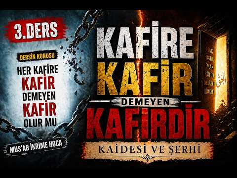Her Kafire Kafir Demeyen Kafir olur mu? | Müşriklerin Tekfiri 3 | Mus'ab İkrime Hoca