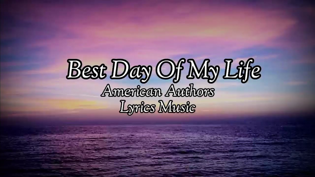 American Authors - Best Day Of My Life (Lyrics Music) - YouTube