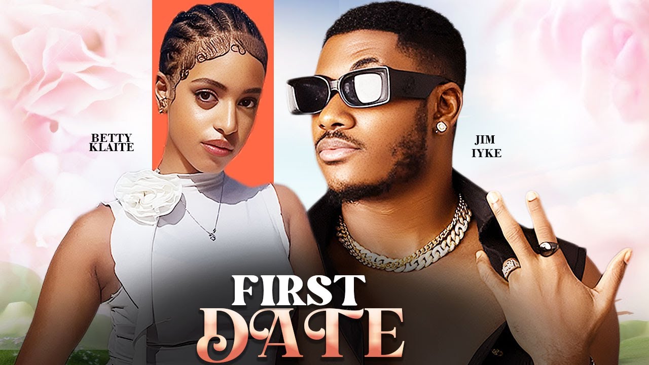 FIRST DATE - CHIDI DIKE / BETTY KLAITE / 20225 NIGERIAN MOVIE - YouTube