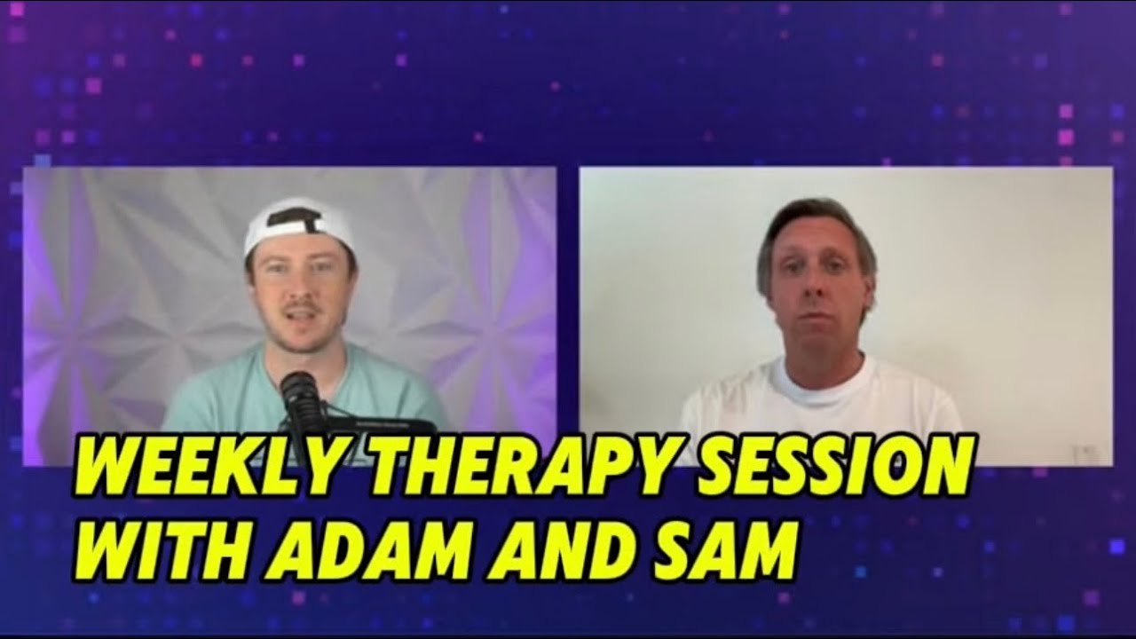 Live Now: Adam and Sam Weekly Therapy Session - YouTube