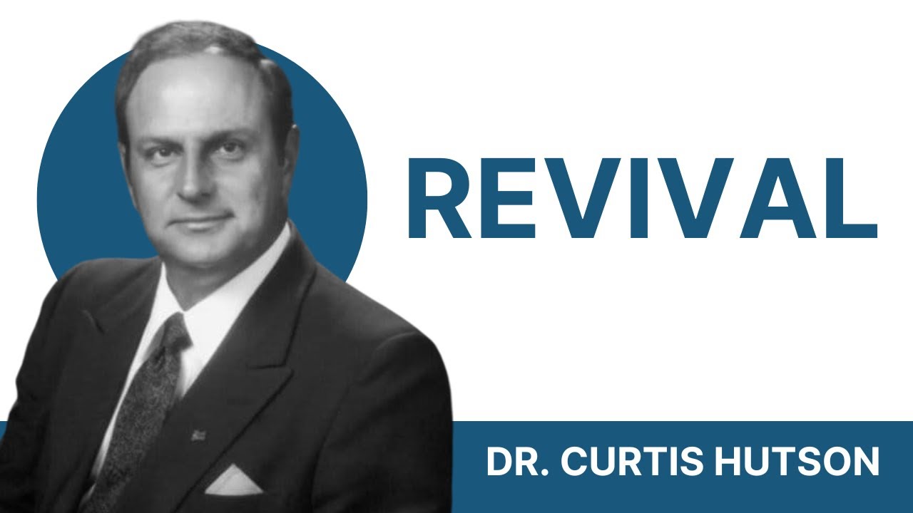 "Revival " - Dr Curtis Hutson (Video 1988) - YouTube