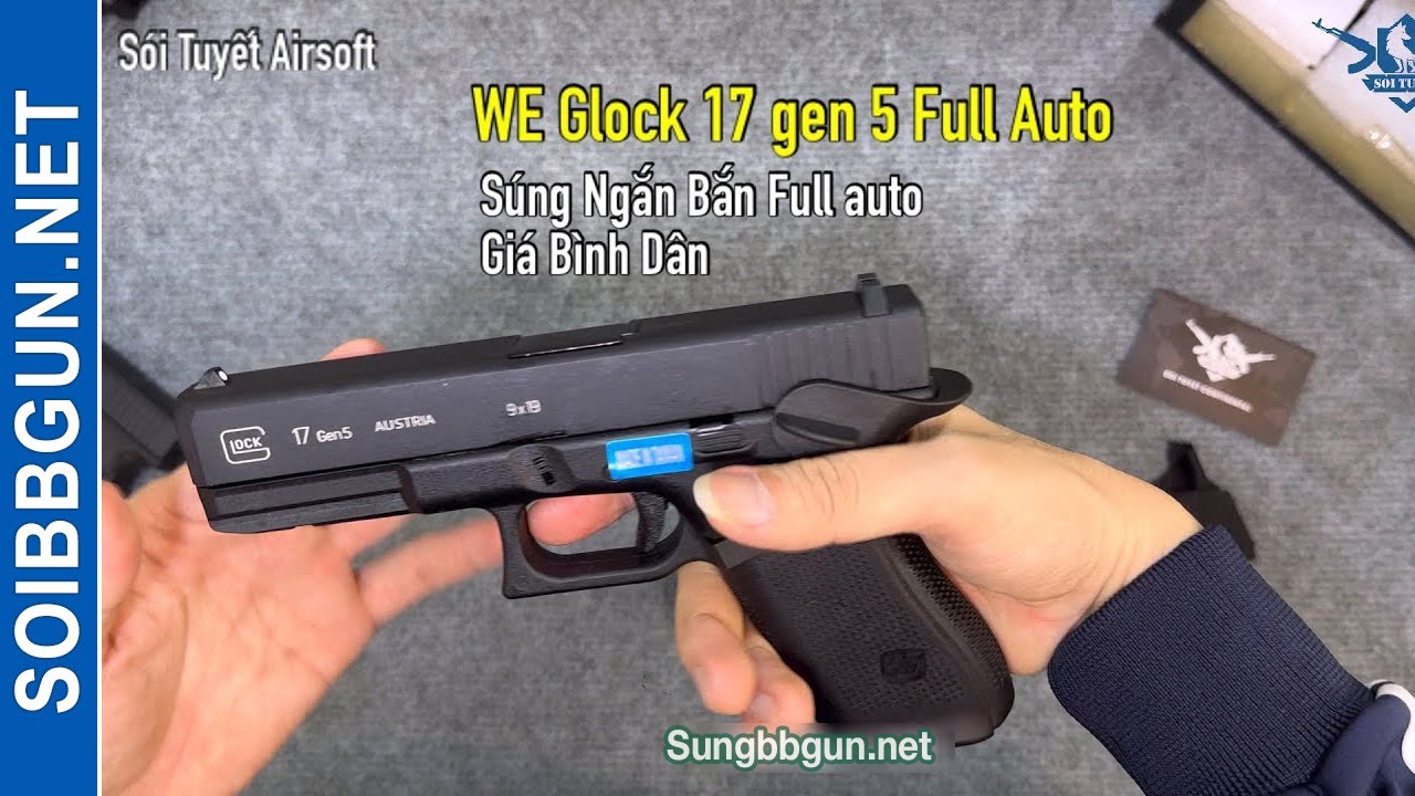 WE Glock 17 Gen 5 Full Auto Súng Airsoft Bắn Full Auto, Giá Bình Dân ...