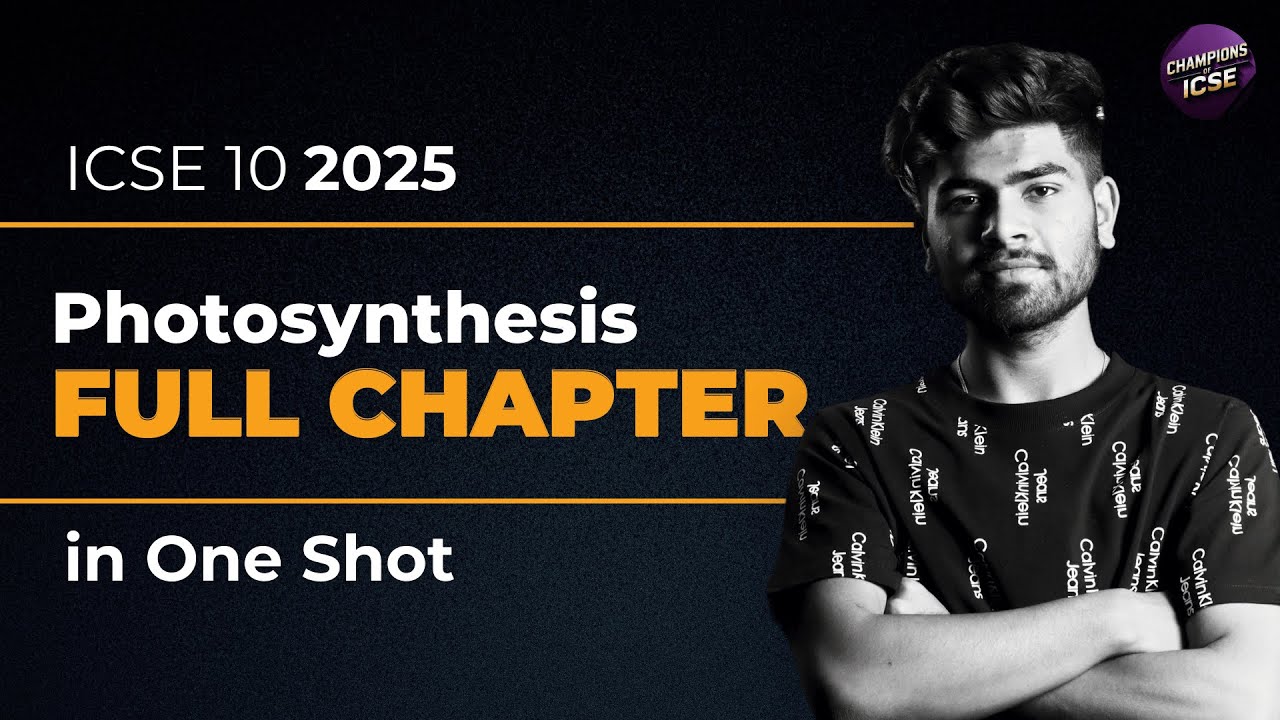 Photosynthesis ICSE Class 10 One Shot | 2024-2025 | Notes | Biology ...