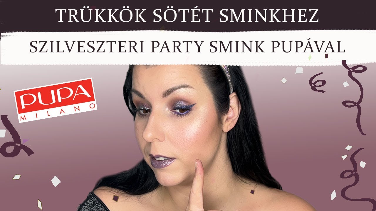 TIPPEK SÖTÉT PARTY SMINKHEZ | Szilveszteri smink | PUPA csodák - YouTube