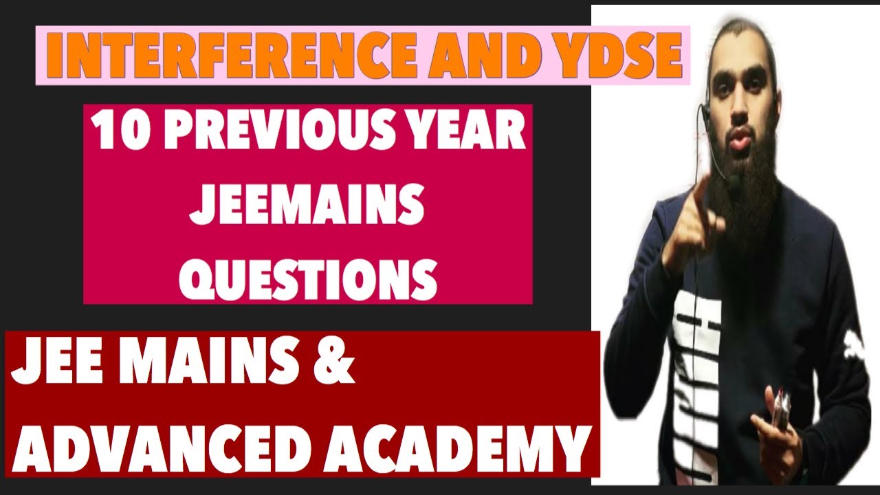 #10PREVIOUSYEARSJEEMAINSQUESTIONS. JEE MAINS SOLUTIONS ON INTERFERENCE ...