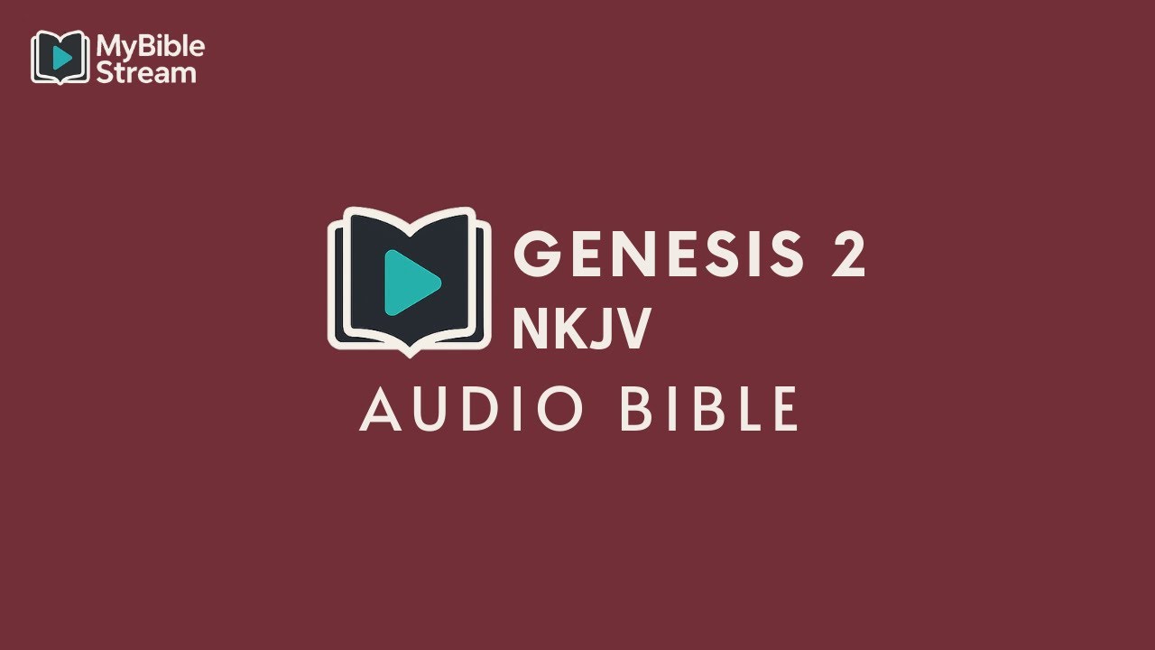Genesis 2 (NKJV) - Audio Bible Reading | MyBibleStream - YouTube