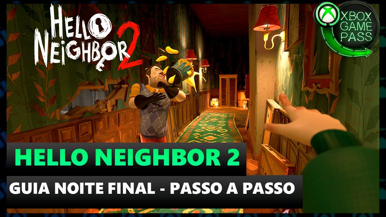 HELLO NEIGHBOR 2 - GUIA NOITE FINAL - WALKTHROUGH - PASSO A PASSO #7 ...