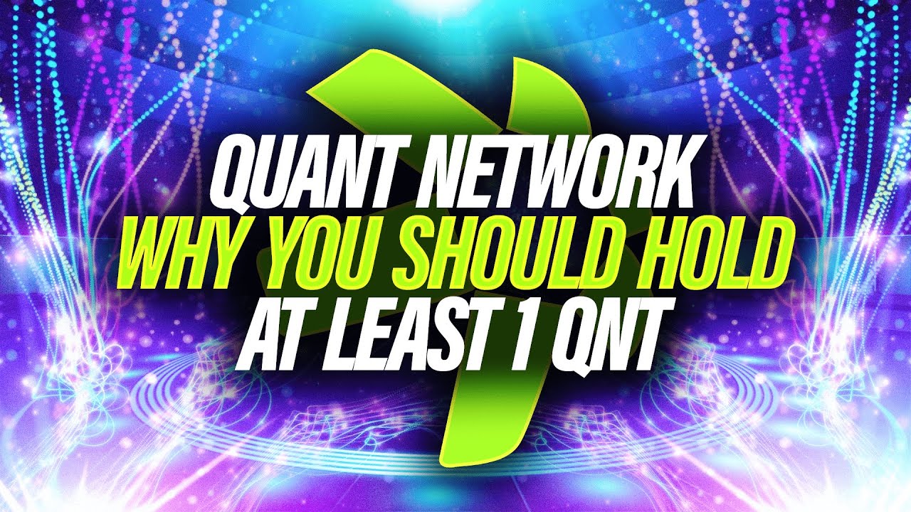 QUANT NETWORK QNT - WHY YOU SHOULD BE HOLDING AT LEAST 1 QNT - YouTube
