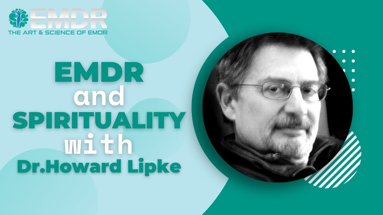 EMDR and Spirituality - An Interview with Dr. Howard Lipke - YouTube