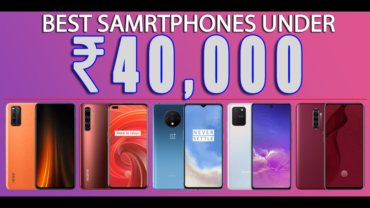 Best Smartphones in India under Rs 40000 | 2020 April | Buying Guide ...