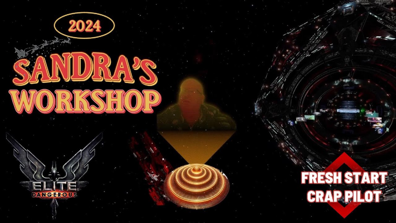 Elite Dangerous - Fresh Start, Crap Pilot (Sandra's Workshop) 2024 Holiday Event. #spoiler - YouTube