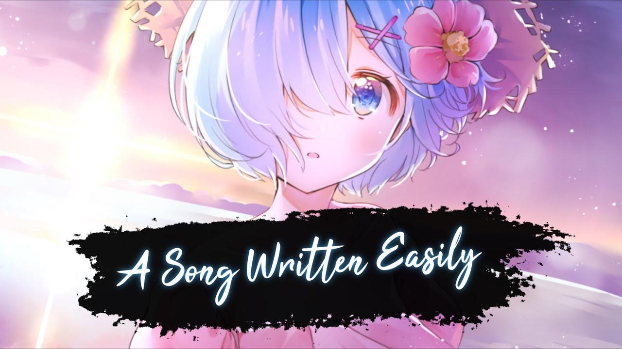 Nightcore - A Song Written Easily - YouTube