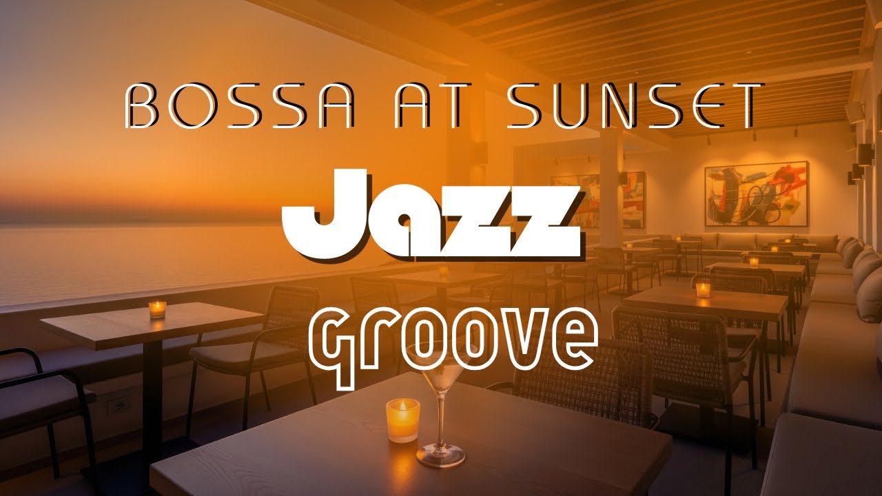 Bossa at Sunset Jazz Groove / Relaxed Bossa Jazz at Seaside 🎷 - YouTube