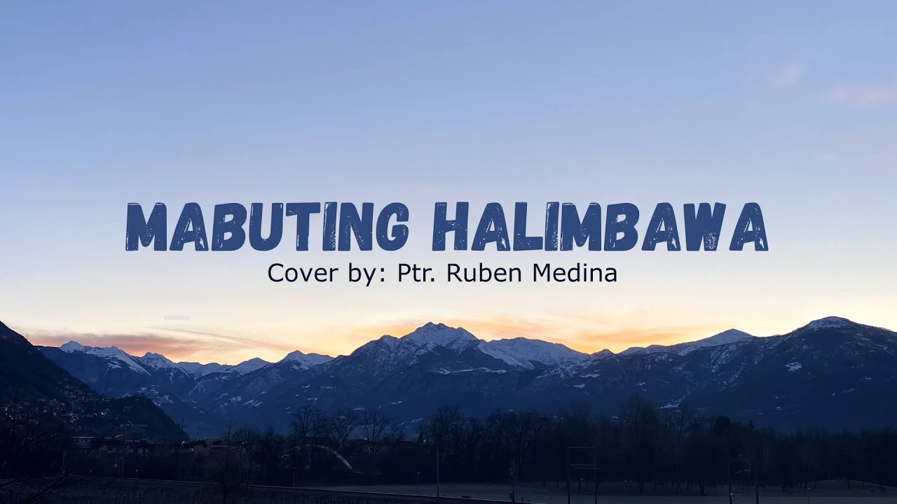 Mabuting Halimbawa Cover by Pastor Ruben Medina - YouTube