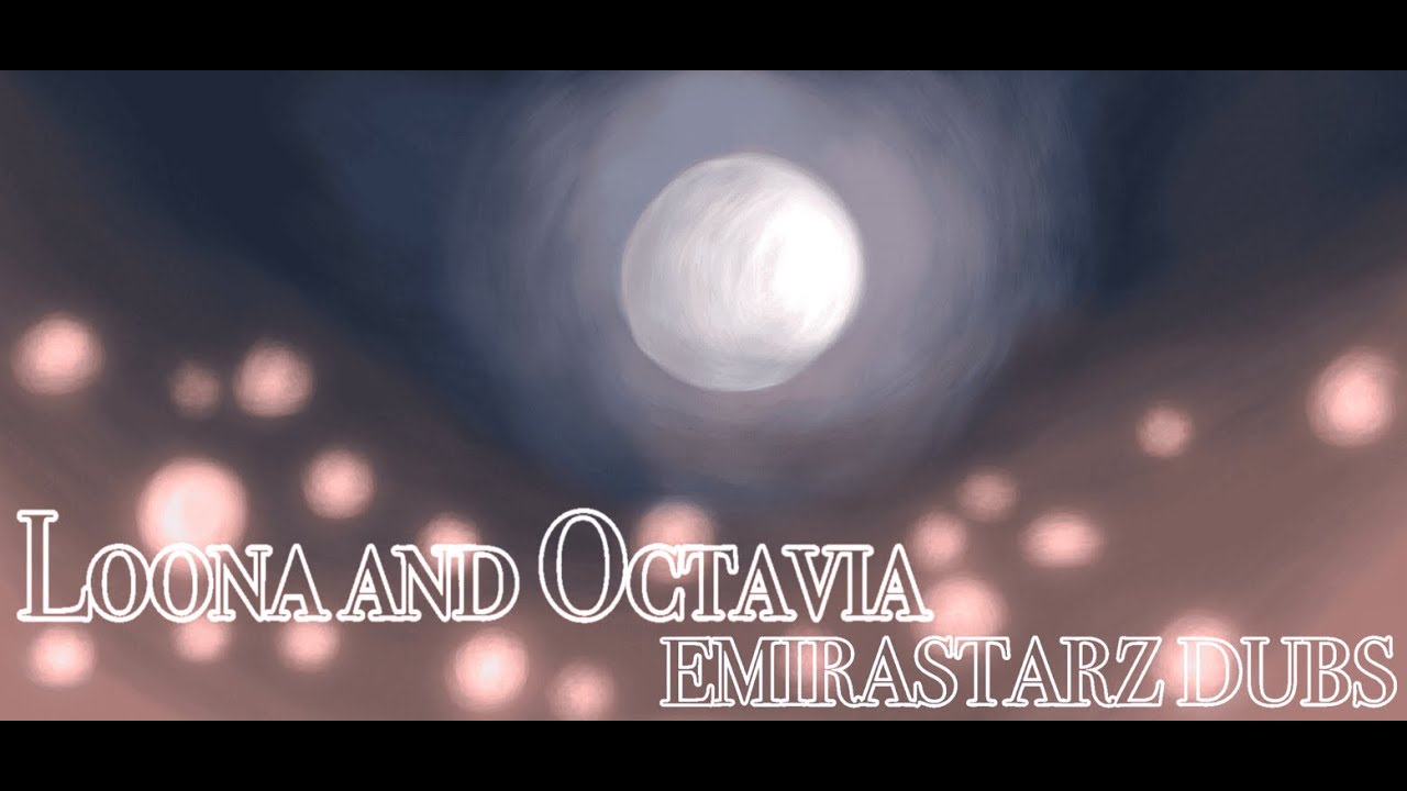 Loona Meeting And Comforting Octavia! | EmiraStarz Dubs! - YouTube