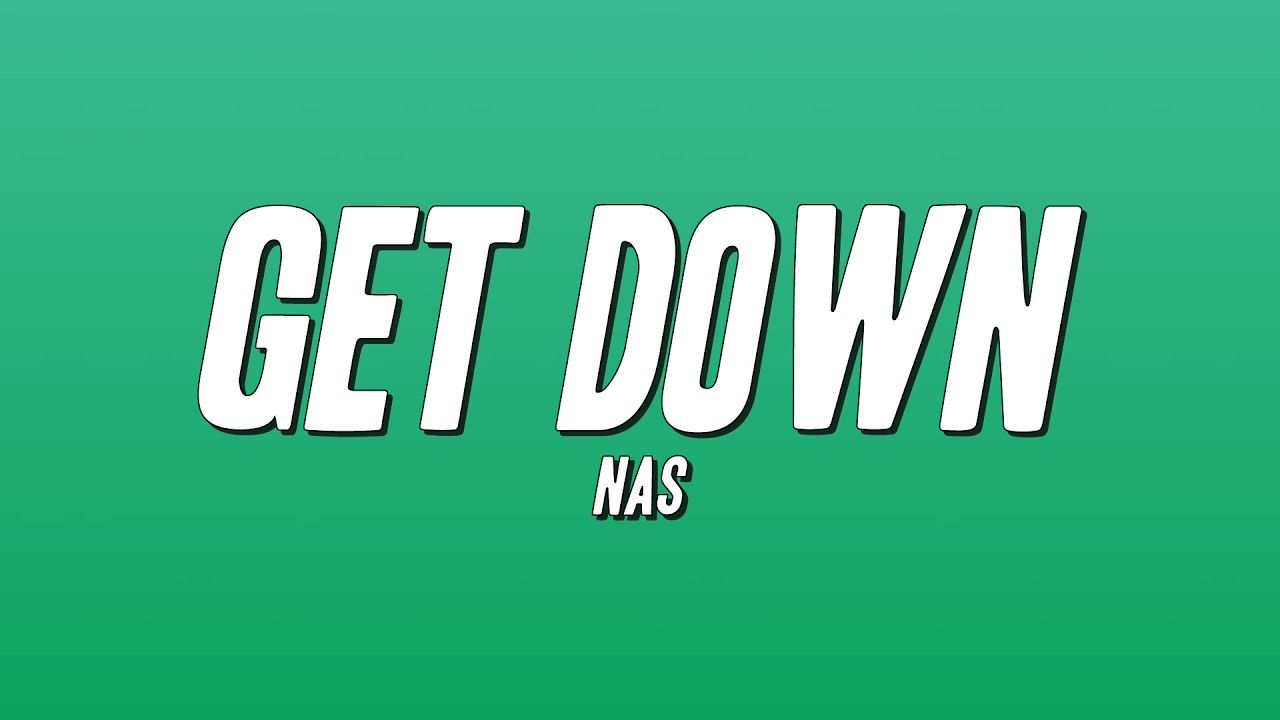 Nas - Get Down (Lyrics) - YouTube