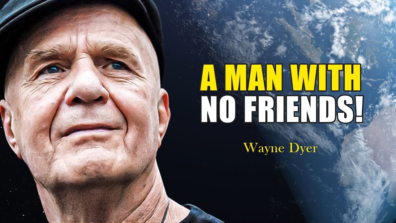 A MAN WITH NO FRIENDS,"The Divine Journey: Finding Fulfillment in Solitude" - Wayne Dyer - YouTube