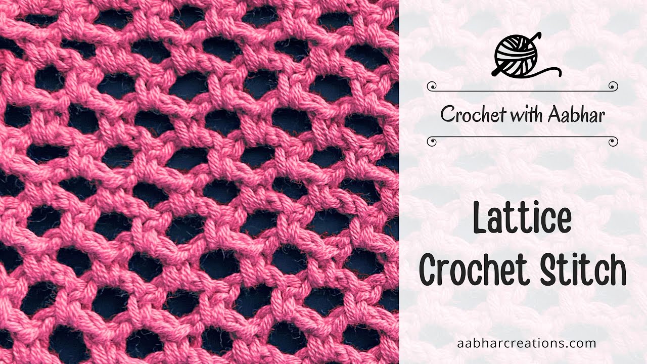 How To Crochet Lattice Stitch : Step-by-Step Tutorial - YouTube