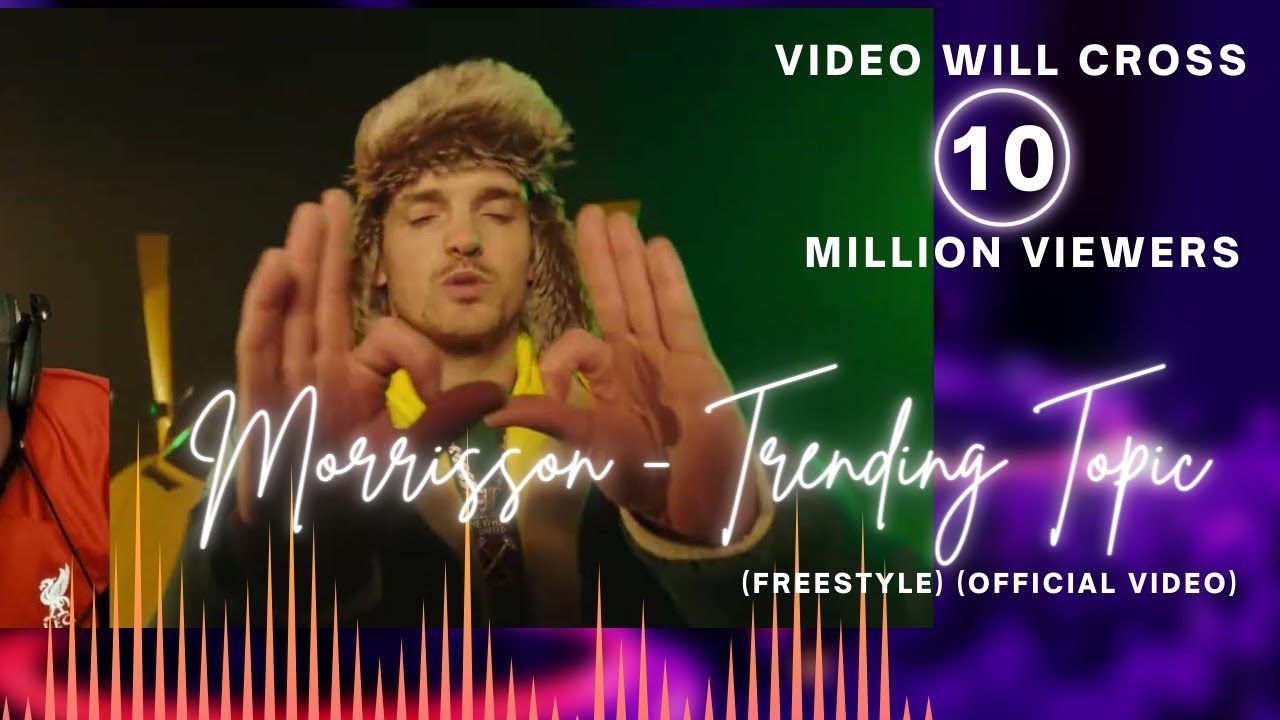 morrisson - Trending Topic (Freestyle) (Official Video),morrison music ...