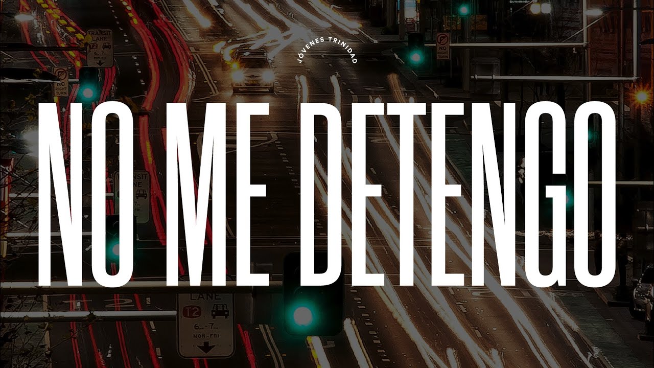No me detengo - Jóvenes Trinidad [Ps. Jacob Sotelo] - YouTube