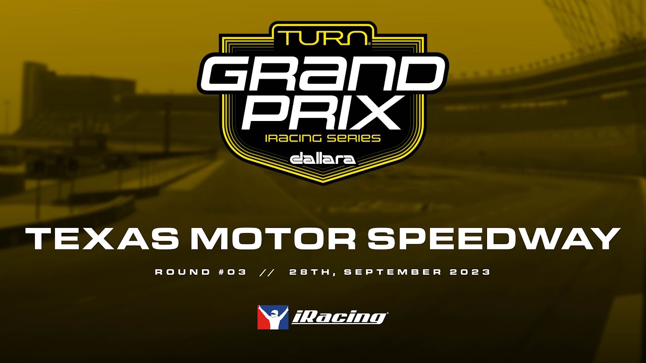 Grand Prix Turn Racing iRacing Series | Round 3 | TEXAS Motor Speedway ...
