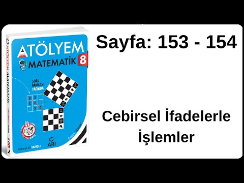 8.SINIF ATÖLYEM l SAYFA 153 - 154 l CEBİRSEL İFADELERLE İŞLEMLER l ARI YAYINLARI