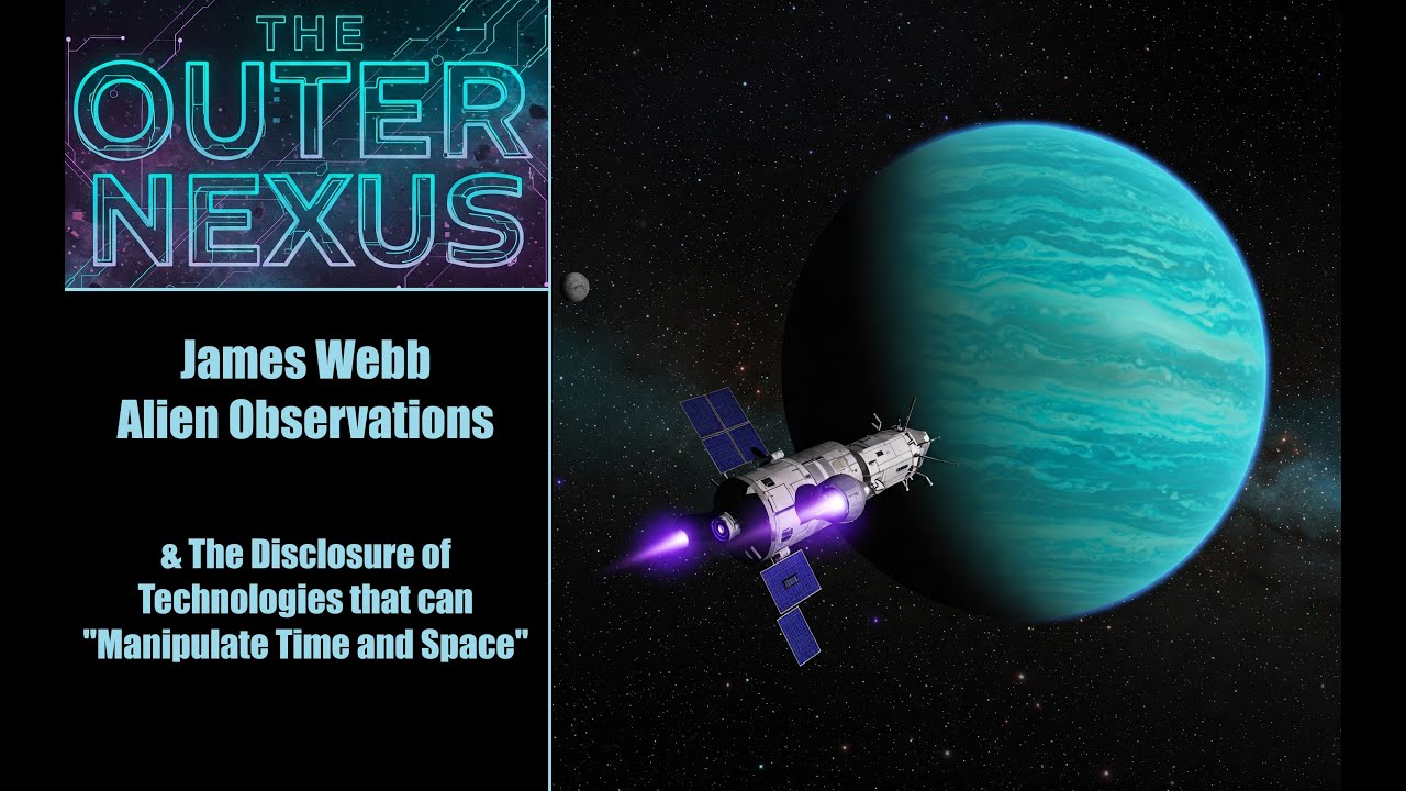 The Outer Nexus - James Webb Alien Observations, and perhaps UAP Tech ...