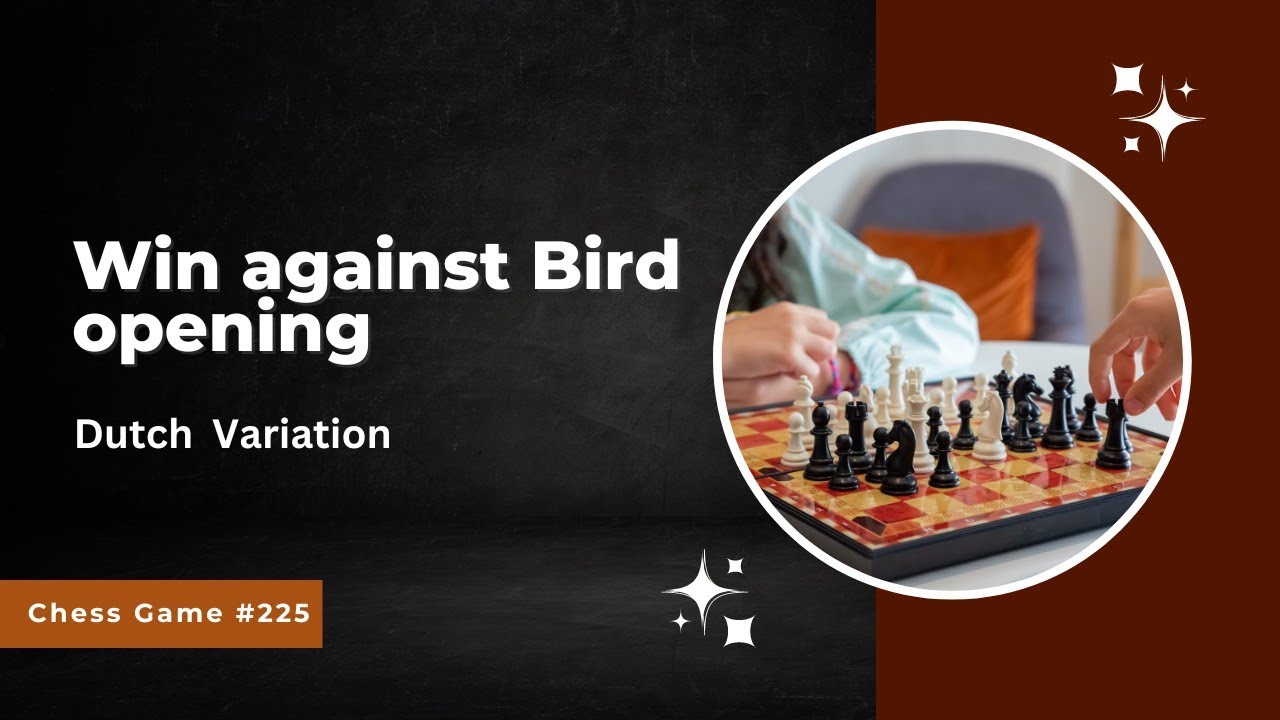 Chess Game 225: Win against Bird Opening - Dutch Variation #chess - YouTube