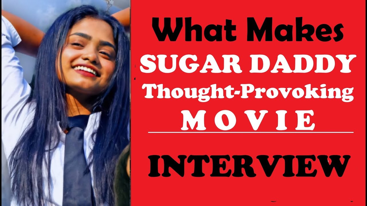 Story Behind Sugar Daddy | Film with Social Message | Interview with ...