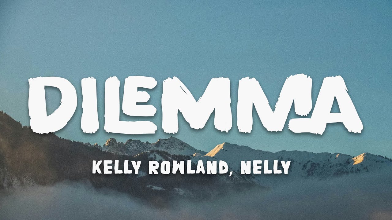 Kelly Rowland & Nelly - Dilemma (Lyrics) - YouTube