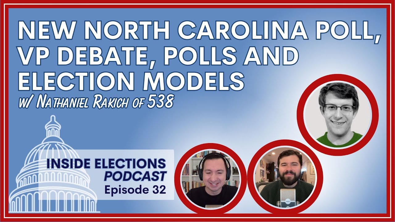 Episode 32: New North Carolina Poll, VP Debate, Polls and Election Models w/ Nathaniel Rakich of ...