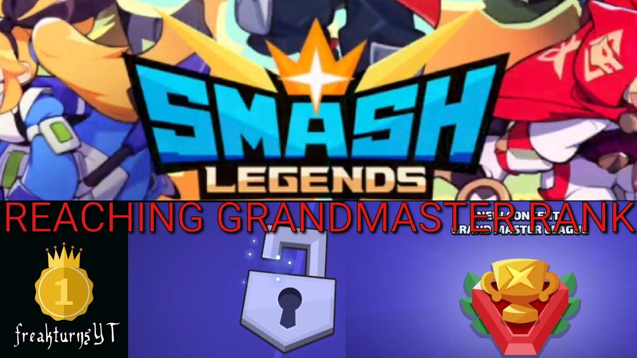 SMASH LEGENDS Reaching GRAND MASTER Rank - YouTube