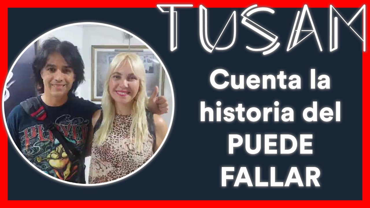 TUSAM - Cuenta la historia del PUEDE FALLAR - YouTube