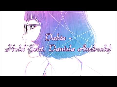 [Lyrics] Dabin - Hold (feat. Daniela Andrade)