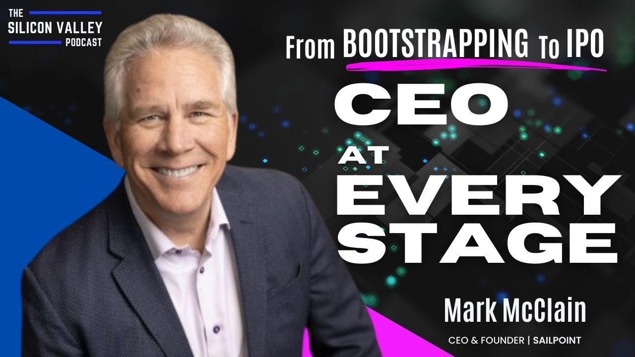 CEO at Every Stage | From Bootstrapping to IPO with Sailpoint CEO Mark ...