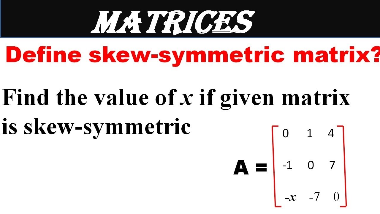 3.skew symmetric Matrix with example in hindi//Matrices class 11 ...