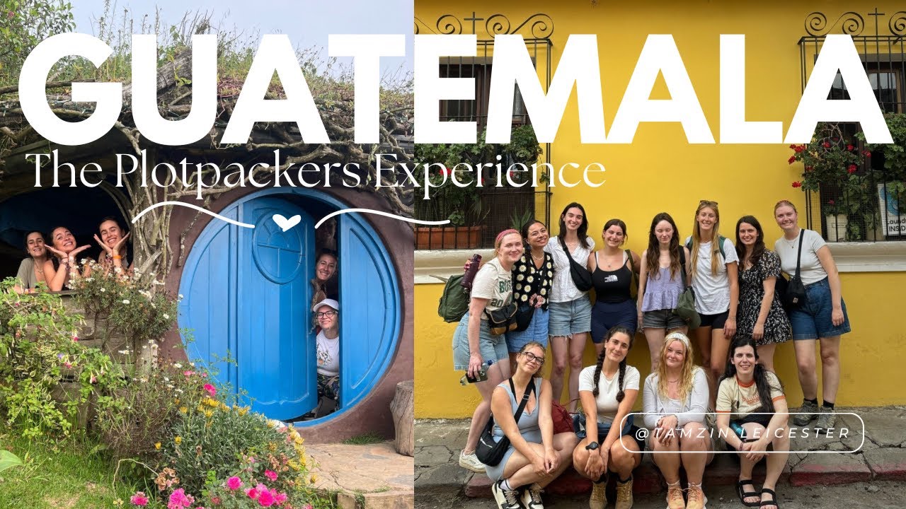 Guatemala~ The Plotpackers Experience - YouTube