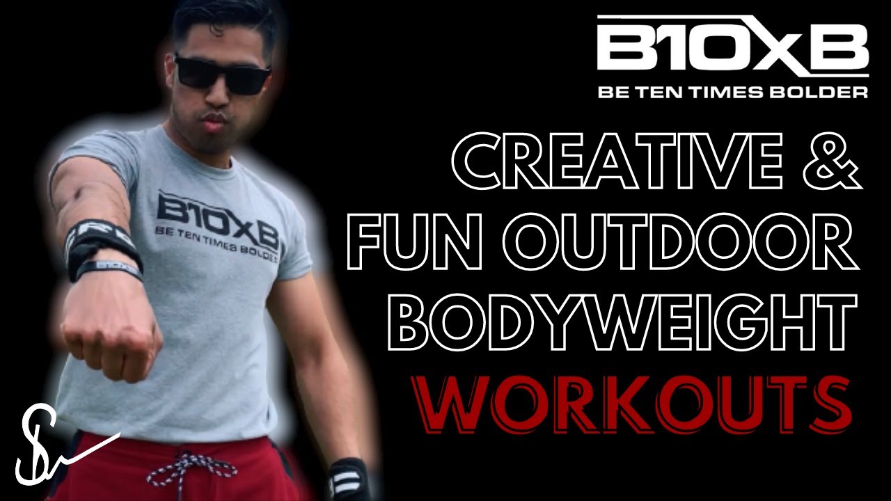 EXTREME Bodyweight Workouts - Outdoor Creative/Challenging & Fun ...