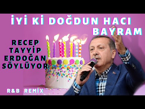 İyi ki Doğdun HACI BAYRAM  |  Recep Tayyip Erdoğan REMİX - İsme Özel Doğum Günü Şarkısı