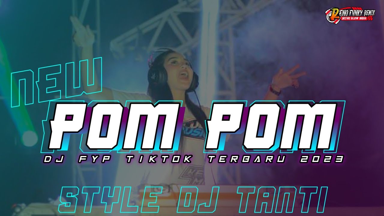 NEW JINGLE TERBARU 2023 DJ POM POM STYLE DJ TANTI FULL HOREG - YouTube