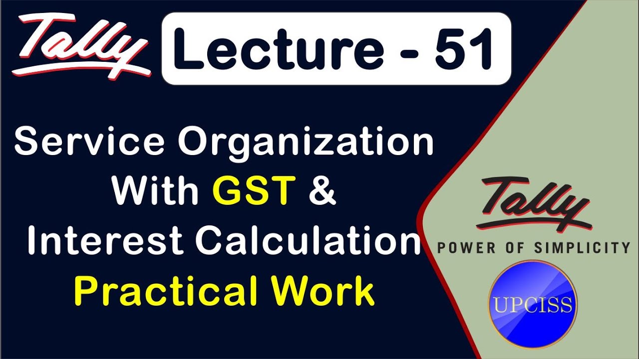 Service Organization With GST Interest Calculation Lecture 51 YouTube Service Organization With GST Interest Calculation Lecture 51 YouTube