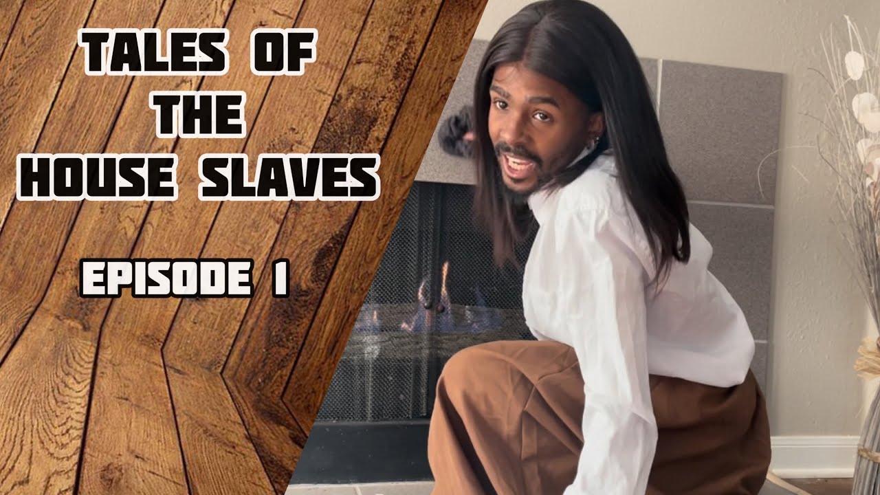 Tales Of The House Slaves Ep 1 Youtube