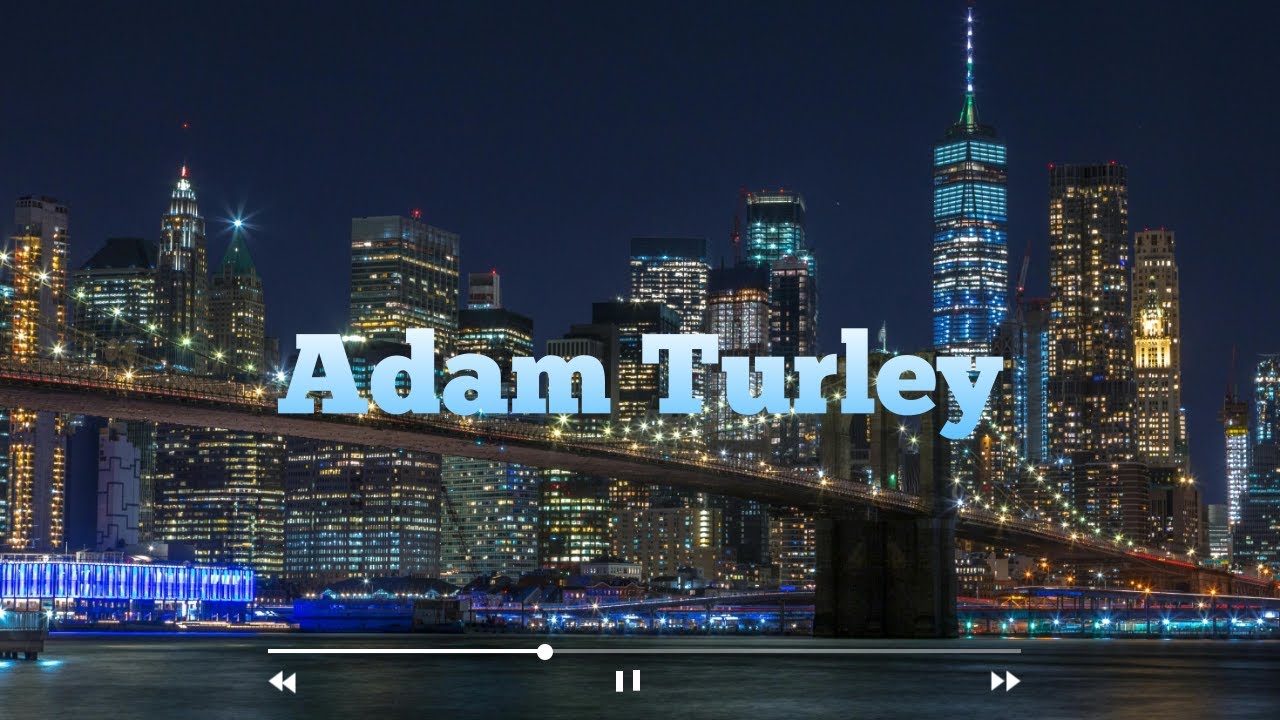 Playlist 뉴욕시티 야경 바라보면서 듣는 Adam Turley 플레이리스트 🌃 - YouTube